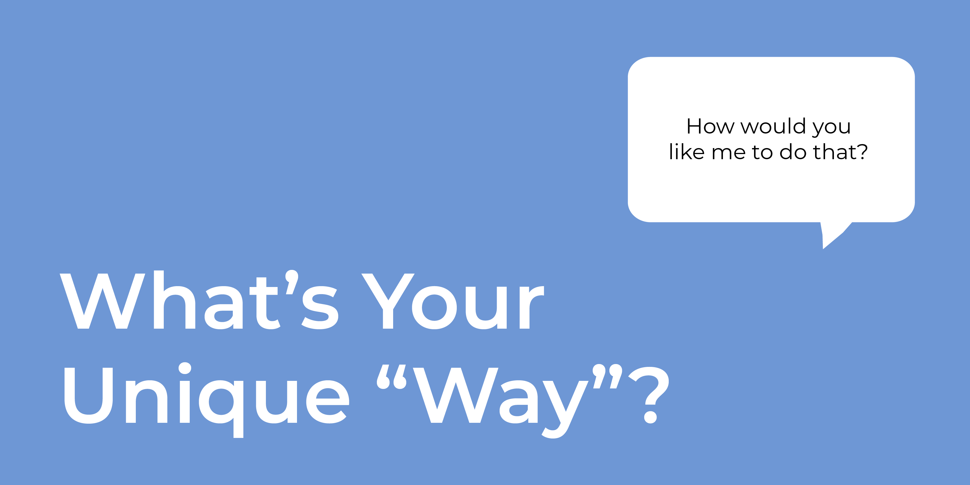 What’s Your Unique “Way”? - Completing